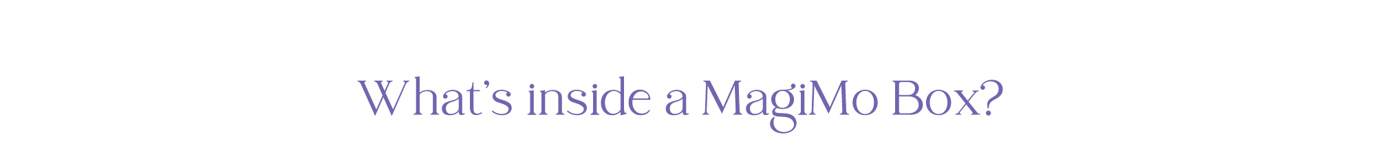 Main Menu: Choose Your Box – MagiMo Boxes